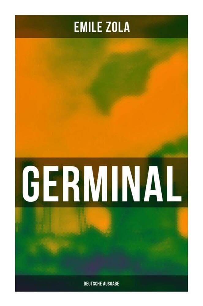 Beste Übersetzung von Germinal: deutsche Ausgaben von Zola im Vergleich